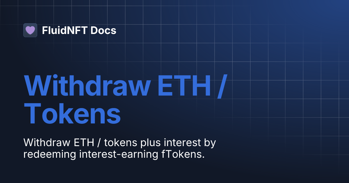 Withdraw ETH / Tokens | FluidNFT Docs